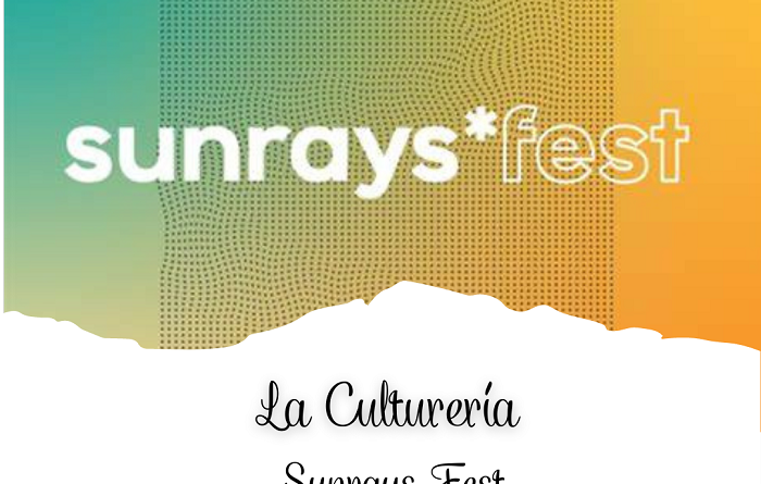 El Sunrays Fest llega a Lorca | La Culturería